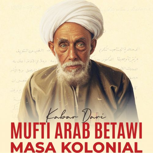 Jual Buku Kabar dari Mufti Arab Betawi Masa Kolonial | Sahifa Publishing